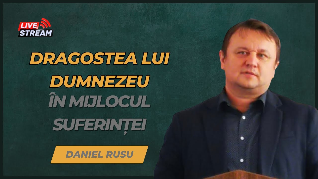 Daniel Rusu | LIVE | Dragostea lui Dumnezeu în mijlocul suferinței - Isaia 41:10 - YouTube