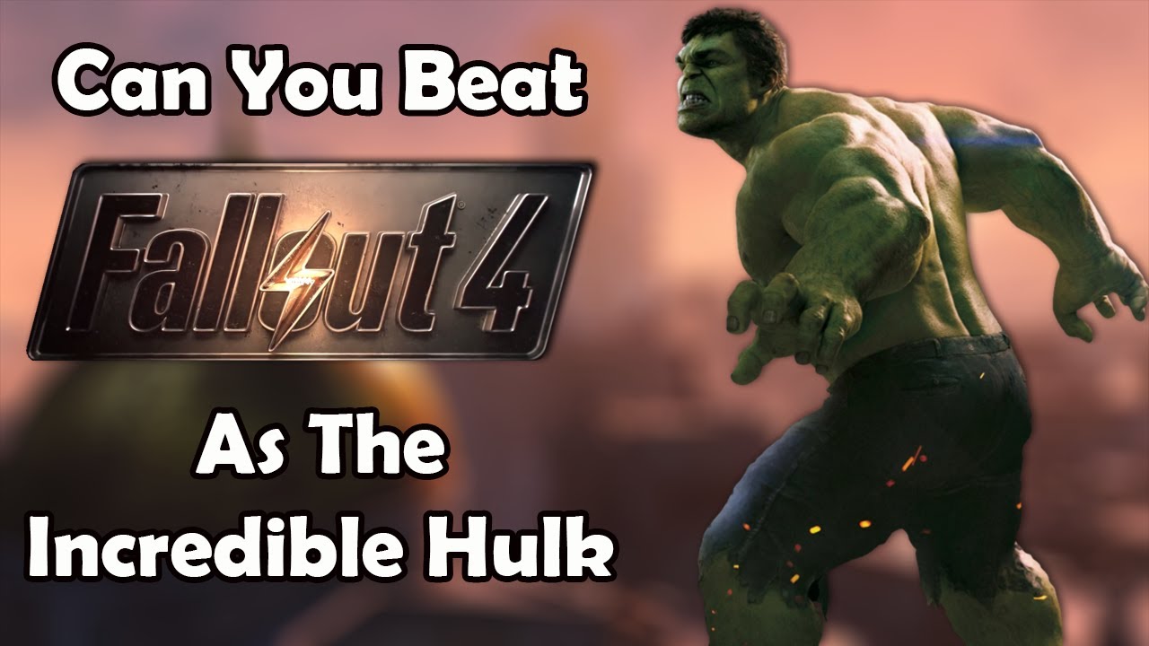 Can You Beat Fallout 4 As The Incredible Hulk? - YouTube