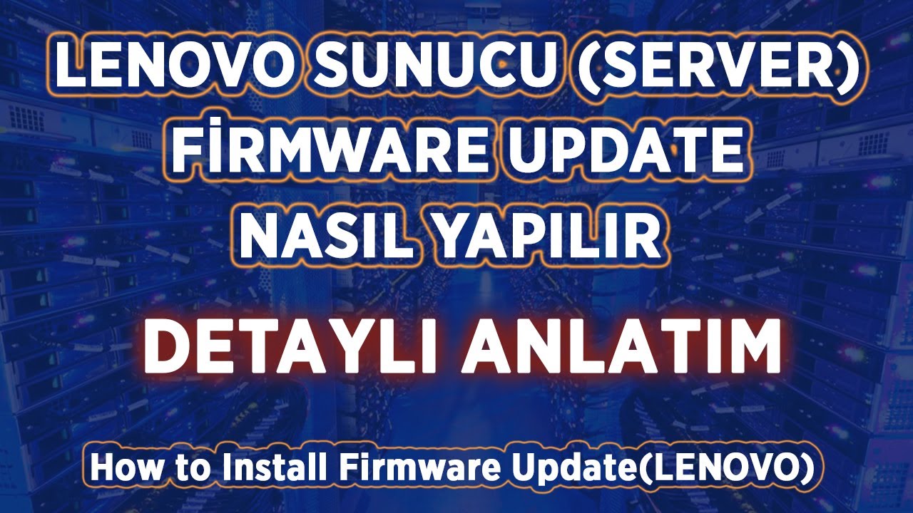 LENOVO SERVER (SUNUCU) FIRMWARE UPDATE NASIL YÜKLENİR DETAYLI ANLATIM ...