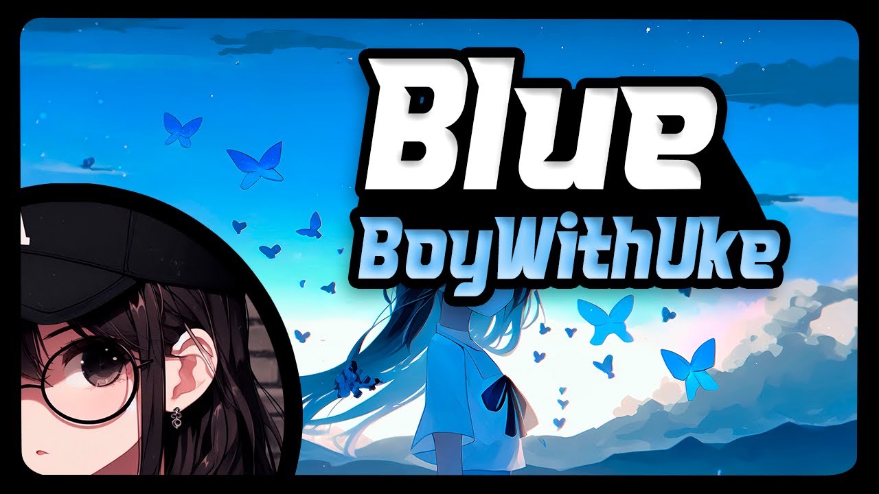 Blue - BoyWithUke (Cover en español) Lyrics 🎤🎶 - YouTube