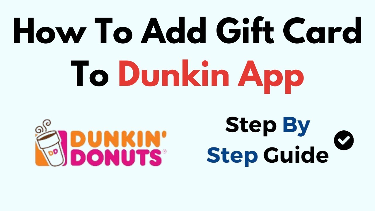 How to Add a Gift Card to the Dunkin’ App (Step-by-Step Tutorial ...