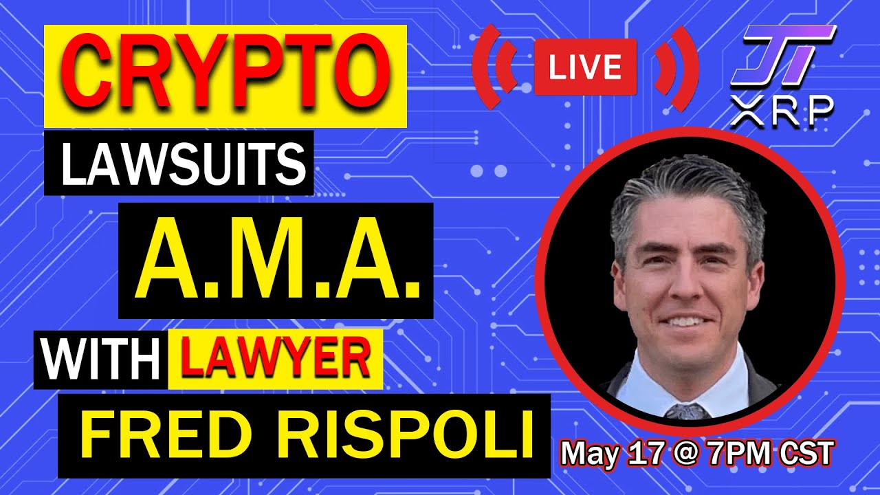 CRYPTO LAWSUITS AMA W/ FRED RISPOLI - SEC VS RIPPLE, CLASS ACTIONS, AND ...