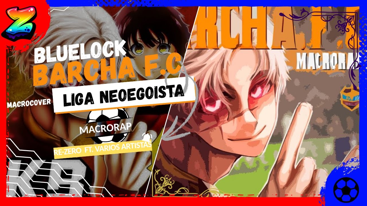 Barcha F.C (MacroCover) | Blue Lock: Liga Neo Egoísta | Re-Zero - YouTube