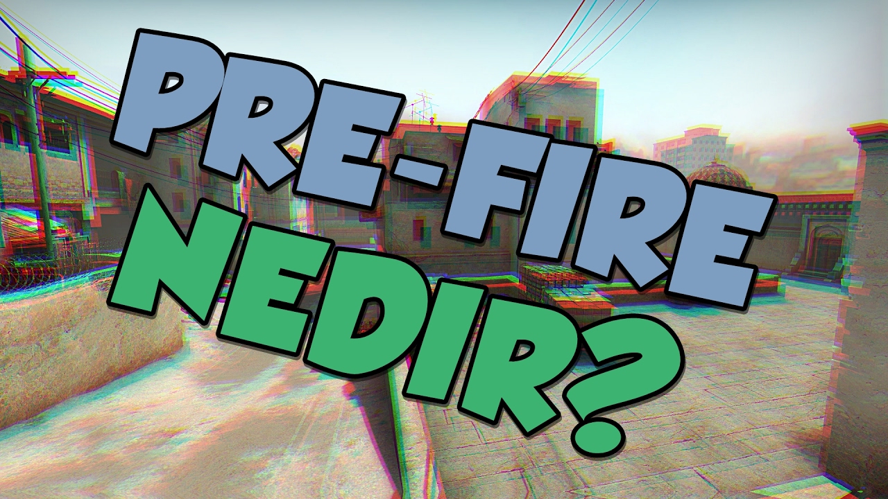 Pre-Fire Nedir? Nasıl Yapılır? (Çaylaklıktan Ustalığa) - YouTube