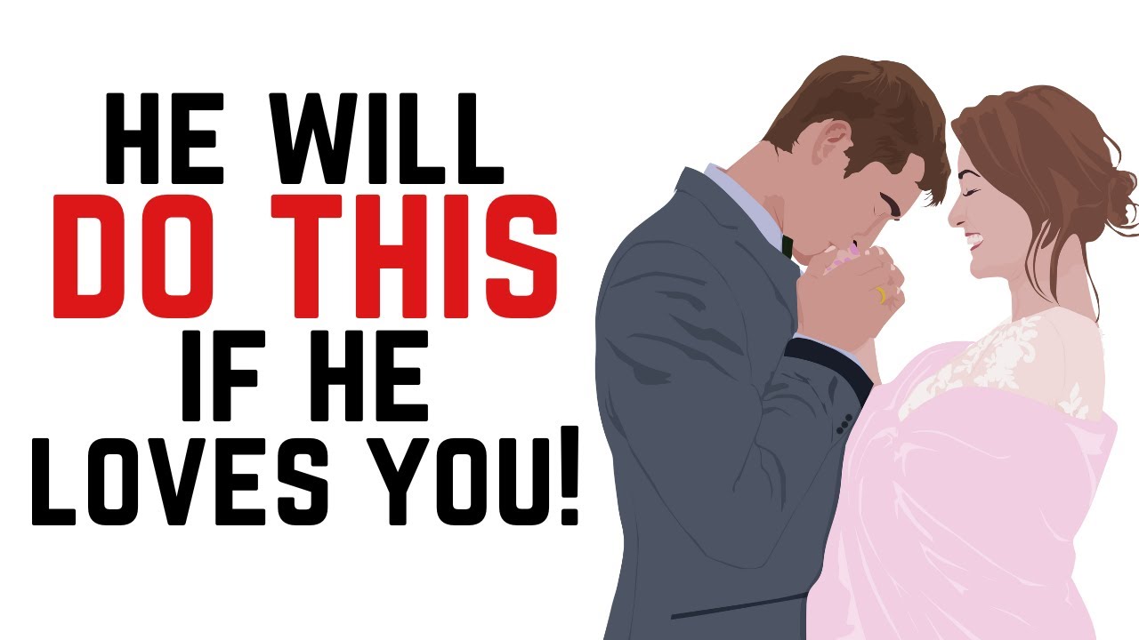 15 Things He Would Do Only If He Truly Loves You YouTube 15-things-he-would-do-only-if-he-truly-loves-you-youtube