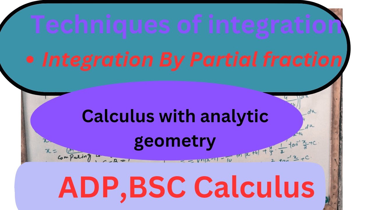 Integration By Partial fraction | Techniques of integration | ADP, BSC ...