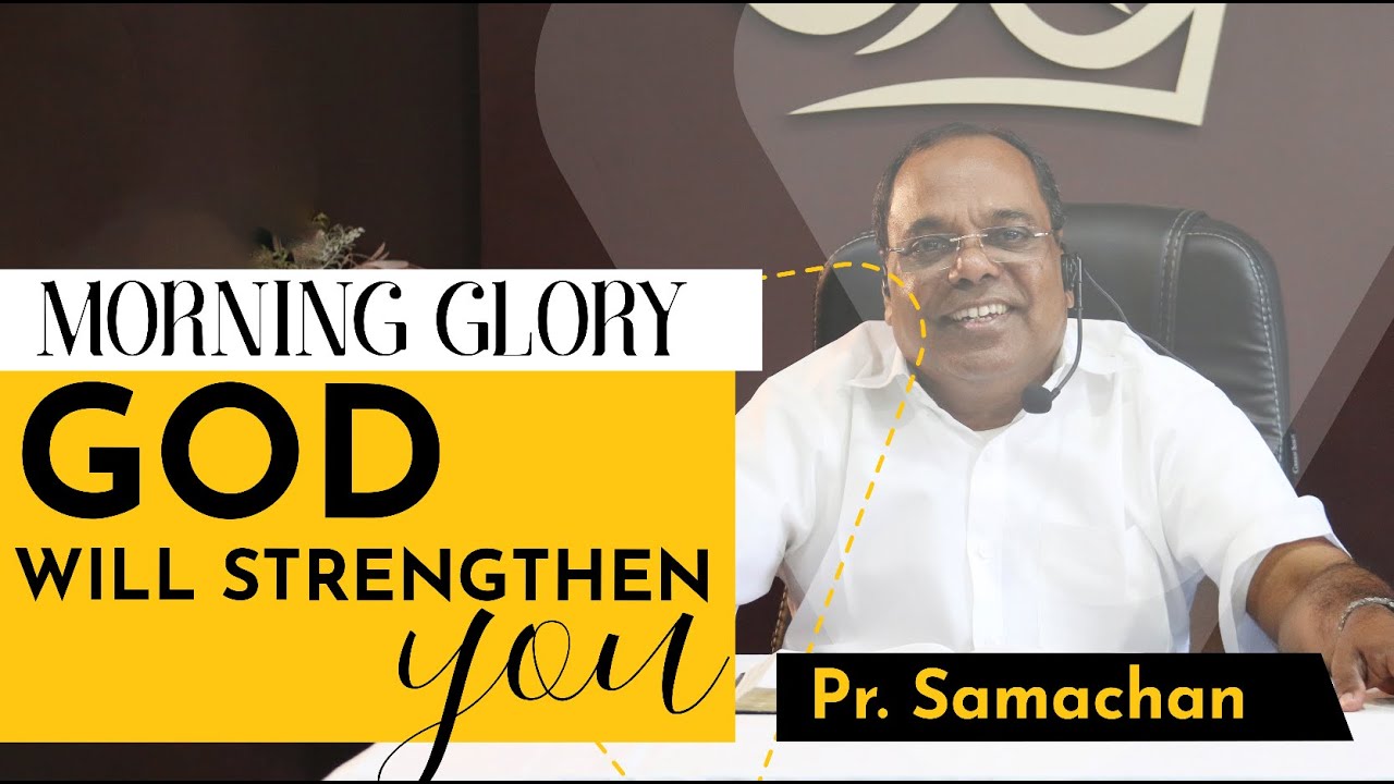 God will strengthen you | Pr. Samachan | Morning Glory - YouTube