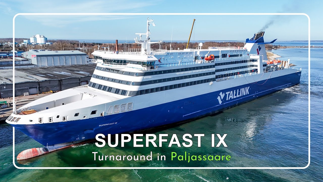 Tallink Superfast IX Turnaround in Paljassaare | Drone - YouTube
