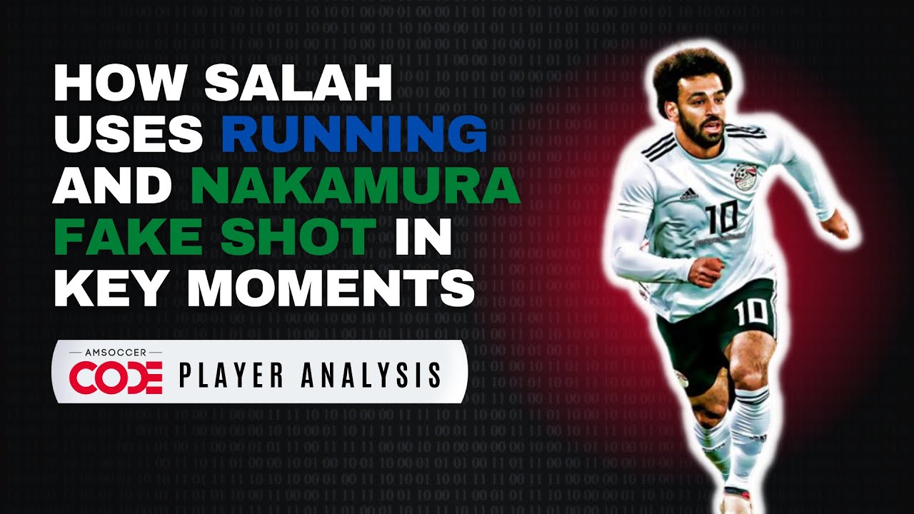 Running With The Ball and Nakamura Fake Shot | Mo Salah | AM Code ...