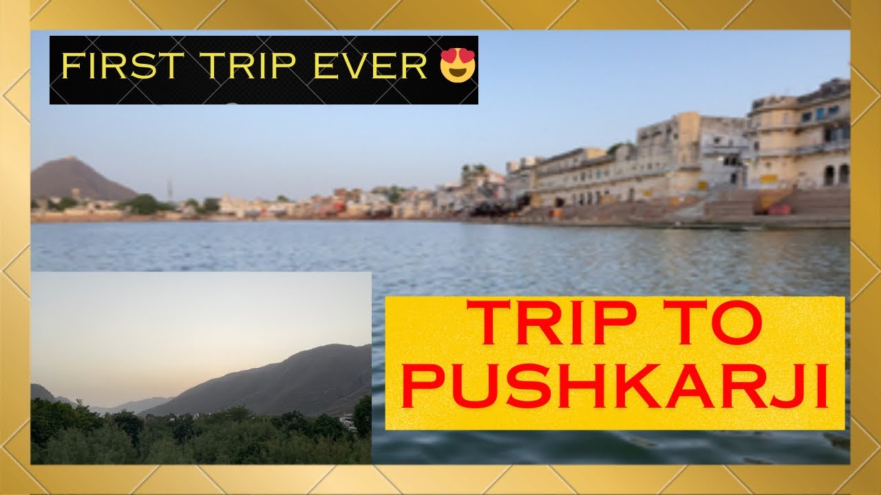 Trip to pushkar ji | pushkarraj tirth sthan | my first YouTube trip ...