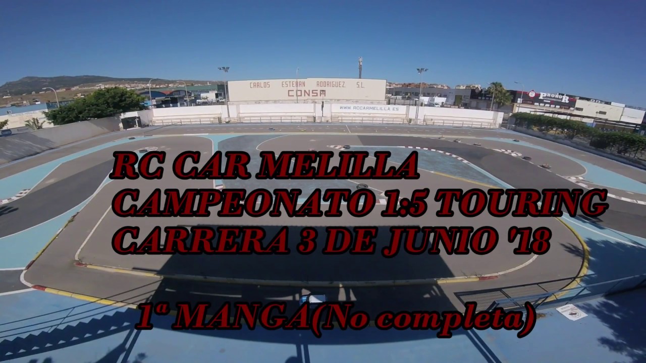 RC CAR MELILLA CARRERA 03 JUNIO 2018 1 MANGA NO COMPLETA - YouTube
