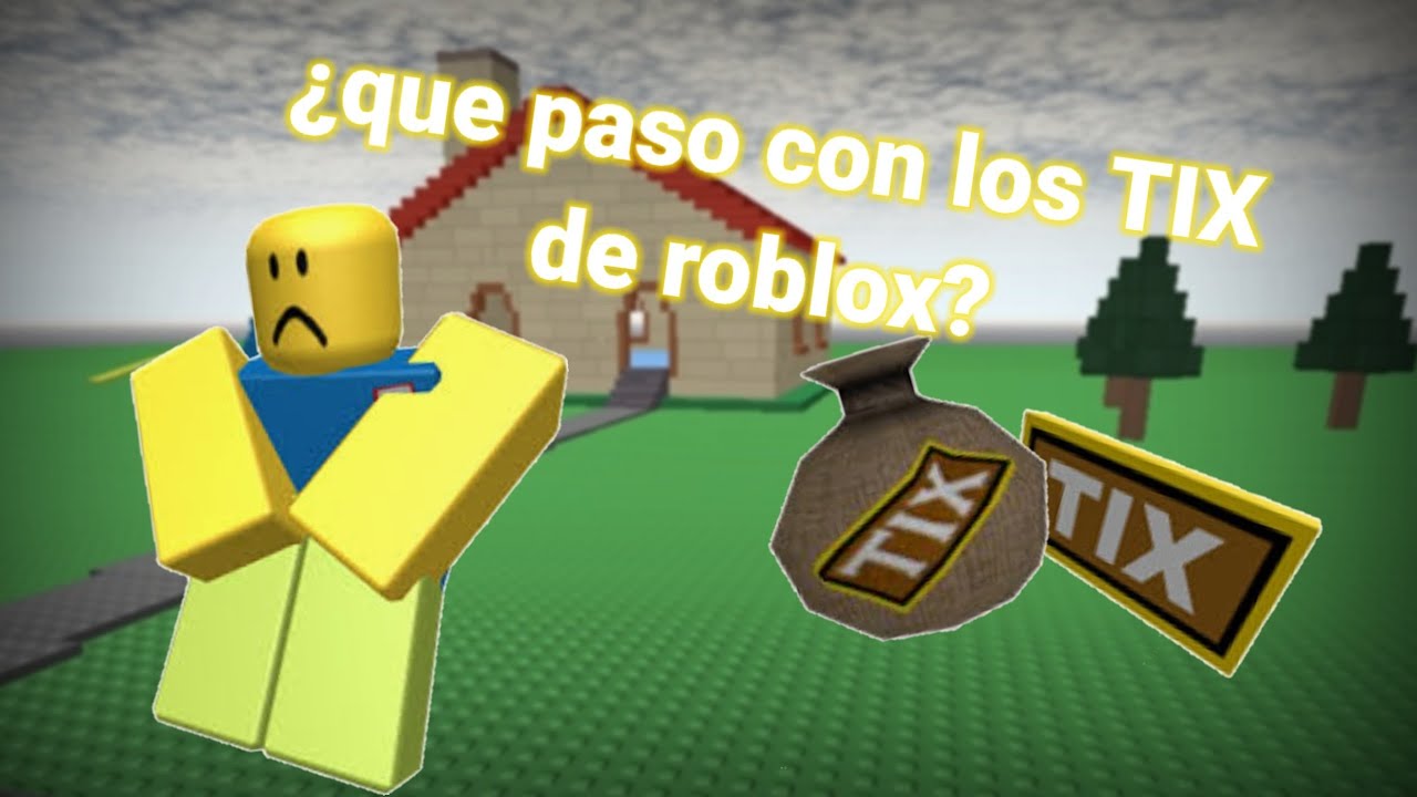 ¿que paso con los TIX de Roblox? - YouTube