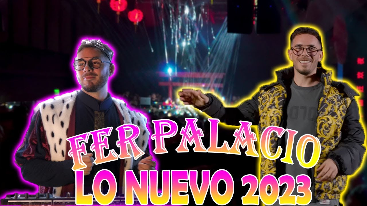 Fer Palacio | DJ Set - Mix Lo Nuevo 2023 / PREVIA Y CACHENGUE/DJ Set | PRIMAVERA - YouTube Music