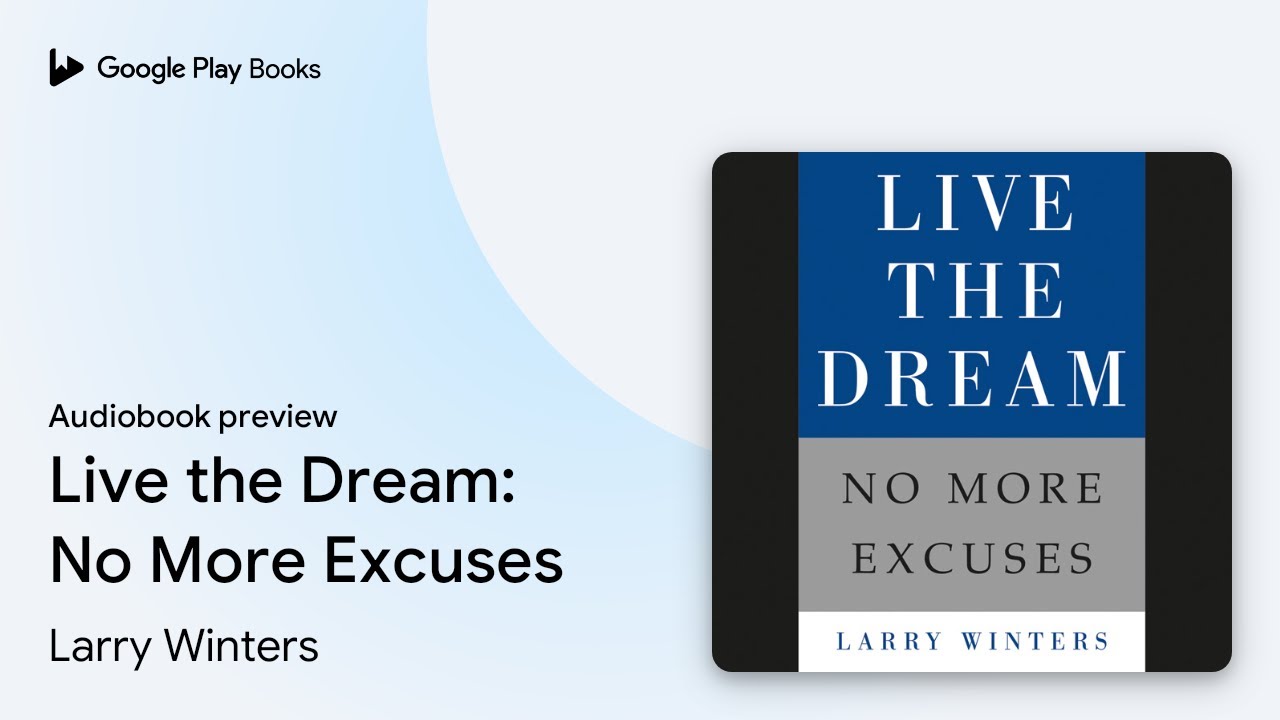 Live the Dream: No More Excuses by Larry Winters · Audiobook preview ...