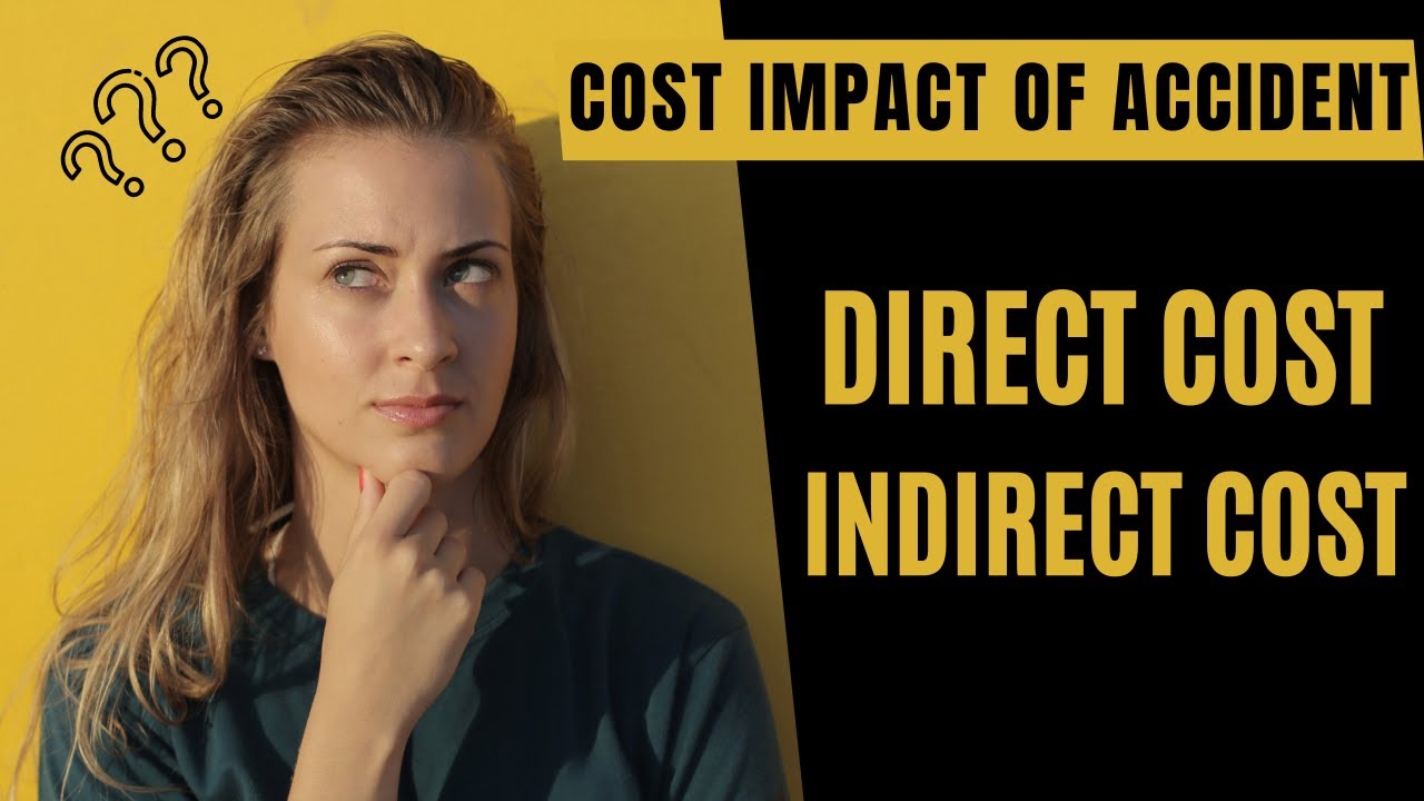Cost Impact of Accident - Direct cost and indirect cost - YouTube