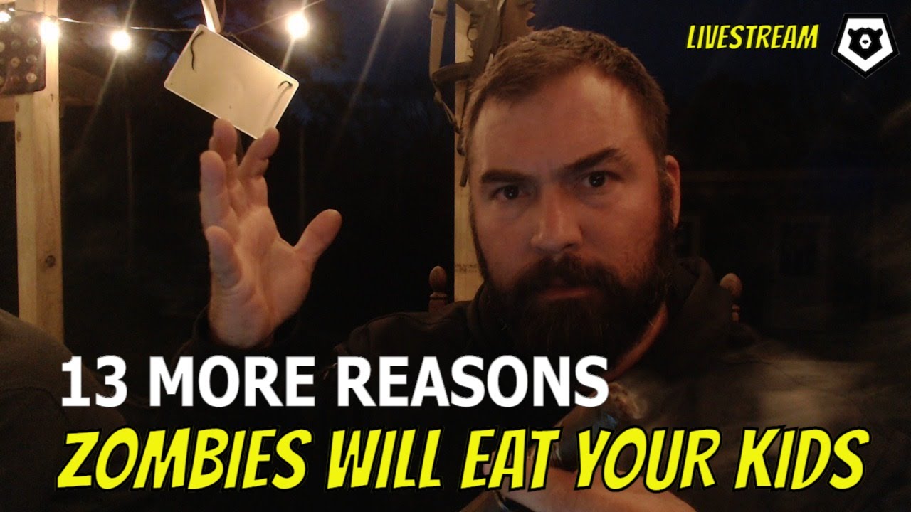 13 More Reasons Zombies Will Eat Your Kids (livestream) - YouTube