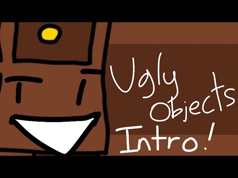 Ugly Objects (By: @LeanBeansOSC) - Unofficial Intro