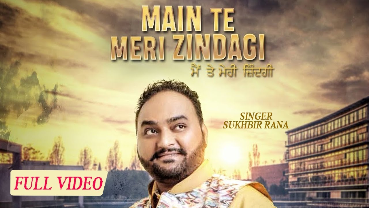 Sukhbir Rana - Main Te Meri Zindagi || Satrang Entertainers || Latest ...