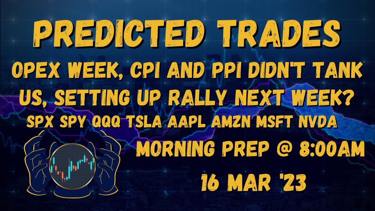 [LIVE] Premarket Prep - OPEX Week, CPI and PPI Didn't Tank Us, Setting ...