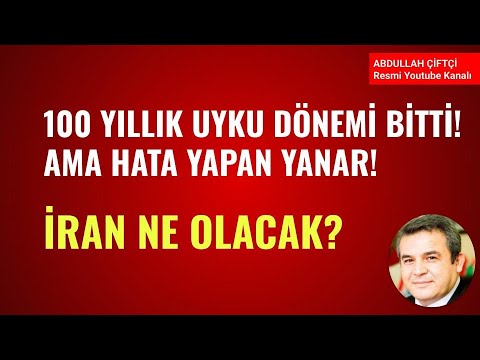 YÜZ YILLIK UYKU DÖNEMİ BİTTİ! AMA HATA YAPAN YANAR!                     İRAN NE OLACAK?