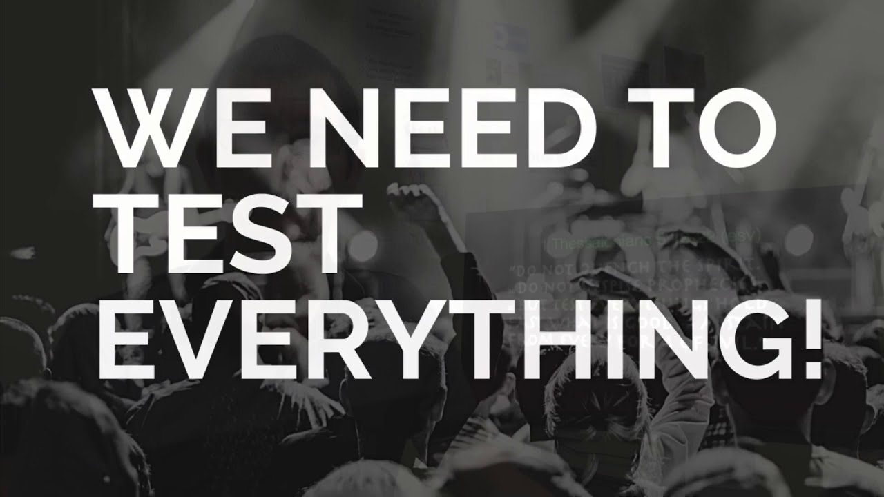 We need to test everything! (1 Thess 5:21) - YouTube