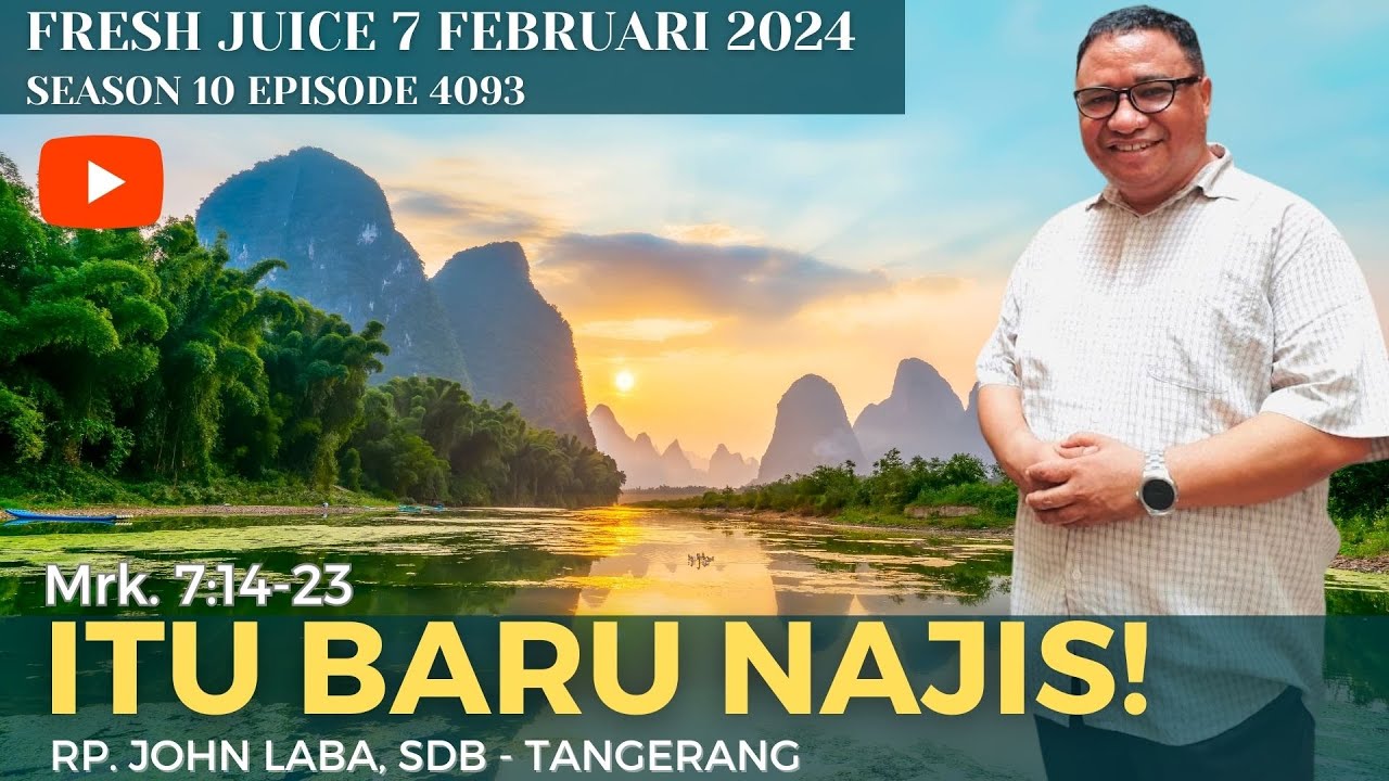 Itu baru najis - Fresh Juice 7 Februari 2024 - RP. John Laba, SDB ...