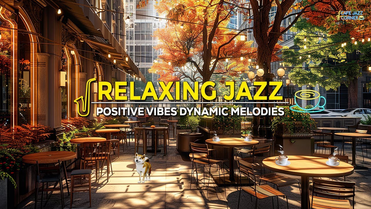 Positive Vibes Jazz: Dynamic Melodies for a Relaxing Cafe Music ...