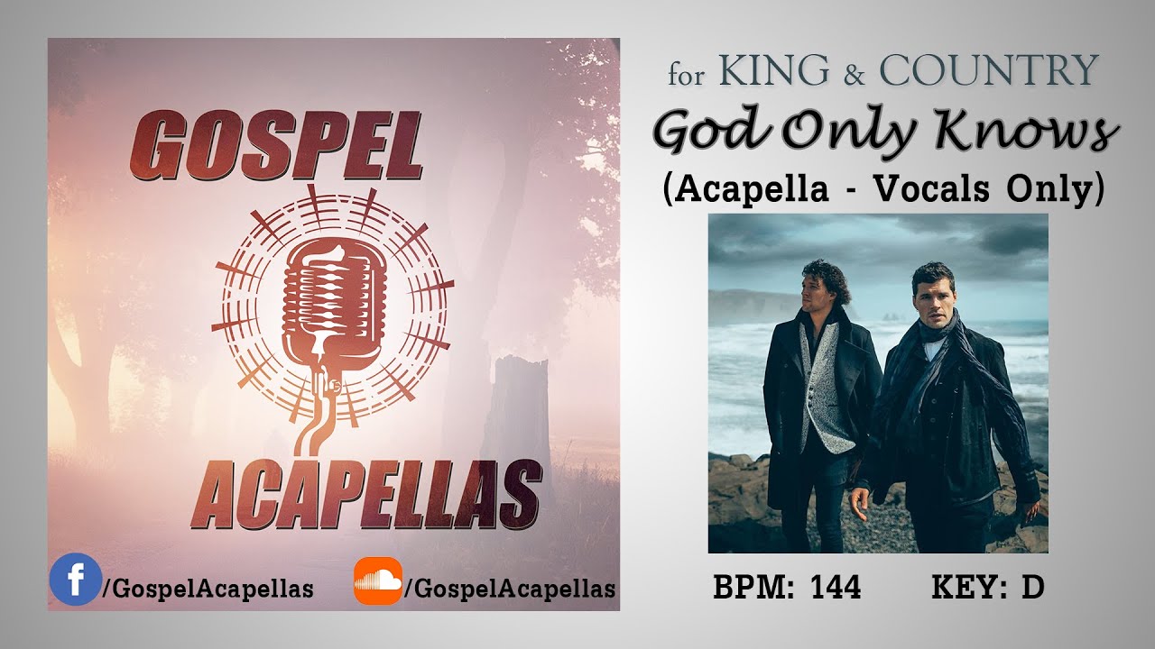 for KING & COUNTRY - God Only Knows (Acapella - Vocals Only) - YouTube