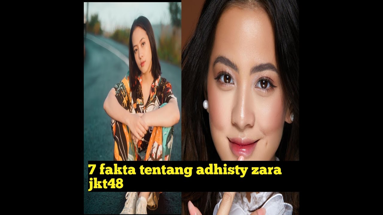 7 fakta tentang adhisty zara jkt 48 - YouTube