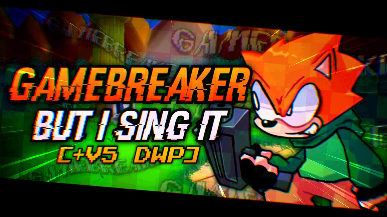 [FNF] Gamebreaker But I Sing It! (+V5 DWP) - YouTube
