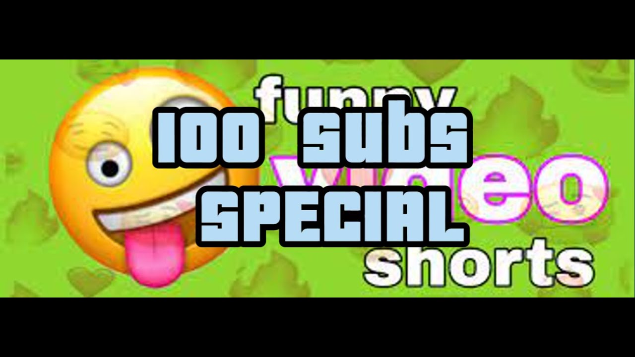 100 subs SPECIAL VIDEO funny moments - YouTube