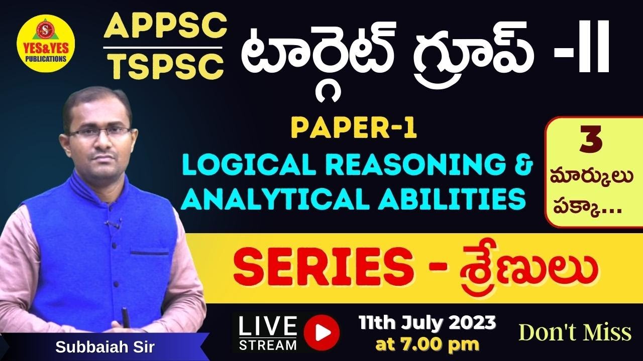 APPSC/TSPSC GROUP-II _ Paper - I "LOGICAL REASONING AND ANALYTICAL ABILITIES” 🔴LIVE 11-07-23@ 7 ...