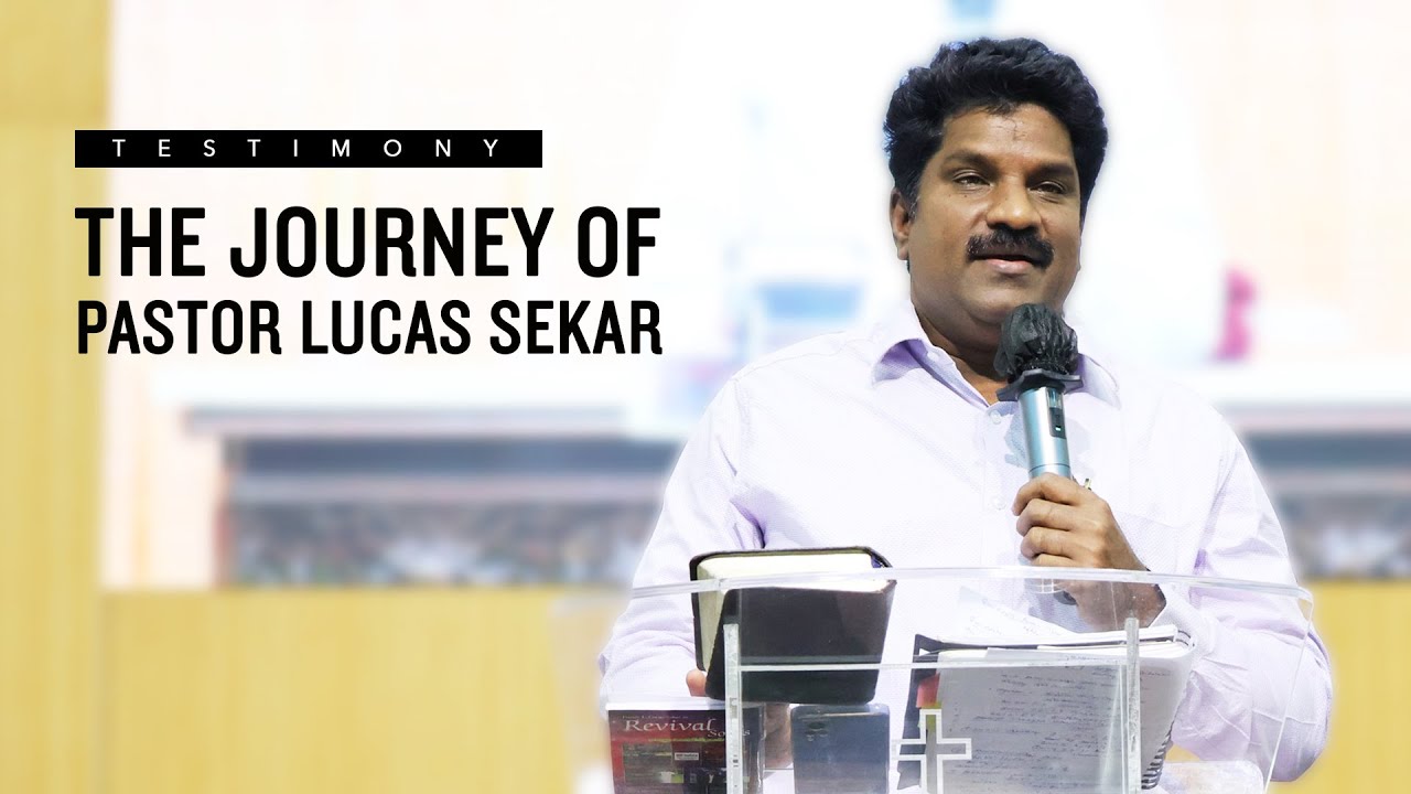 The Journey of Pastor Lucas Sekar | Testimony - YouTube