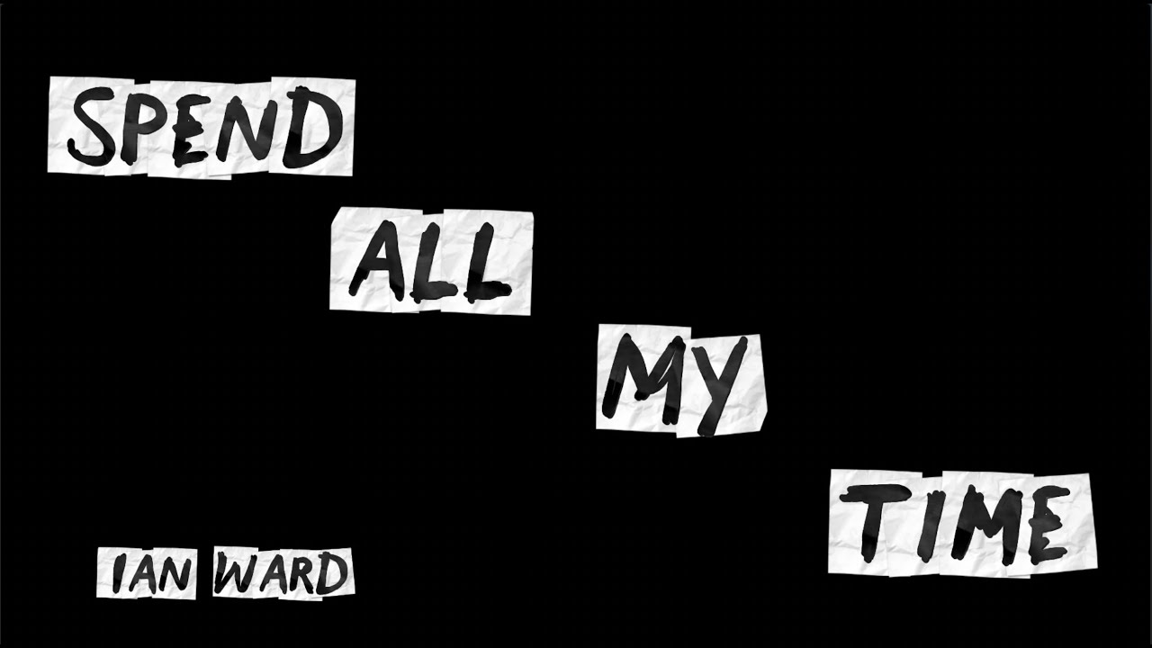 Ian Ward - Spend All My Time Official Lyric Video - YouTube