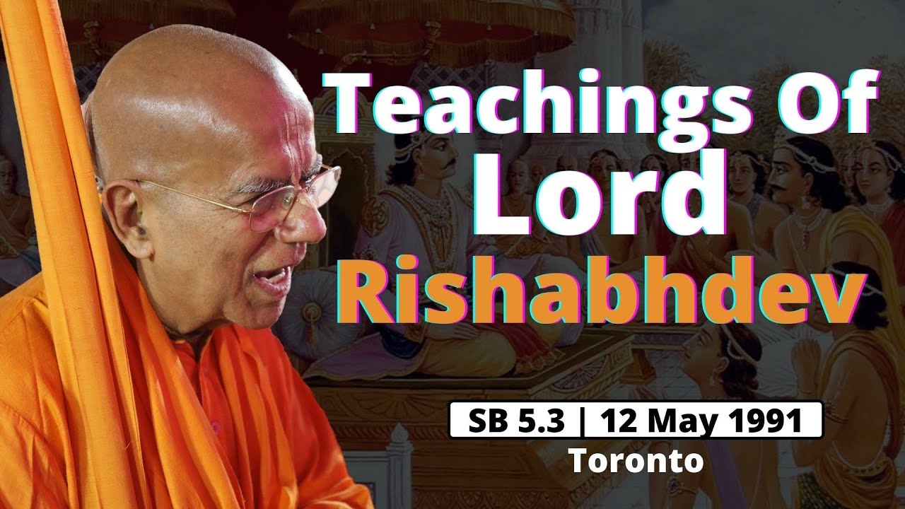 Teachings Of Lord Rishabhdev | SB 5.3 - 12 May 1991 - Toronto - Gopāl ...