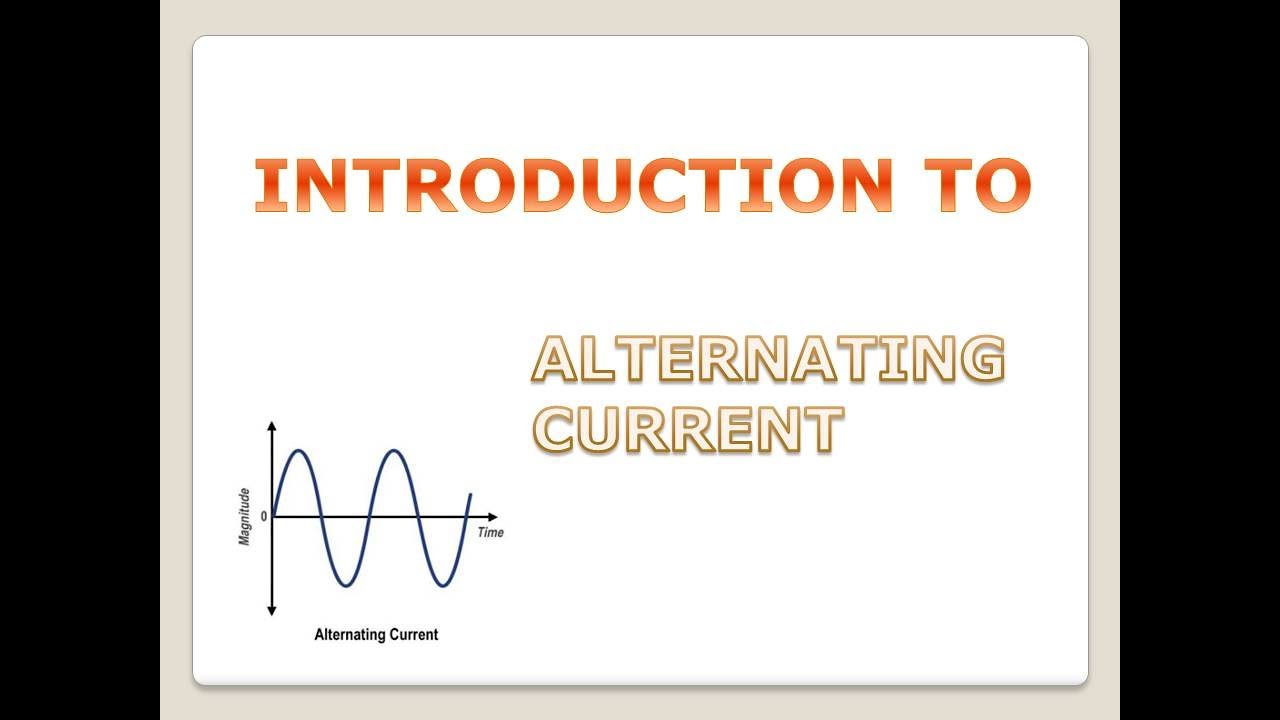 Introduction to Alternating Current - YouTube
