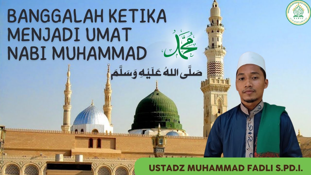 Mengapa Kita Harus Bangga Menjadi Umat Nabi Muhammad - Ustadz Muhammad Fadli S.PD.I. - YouTube