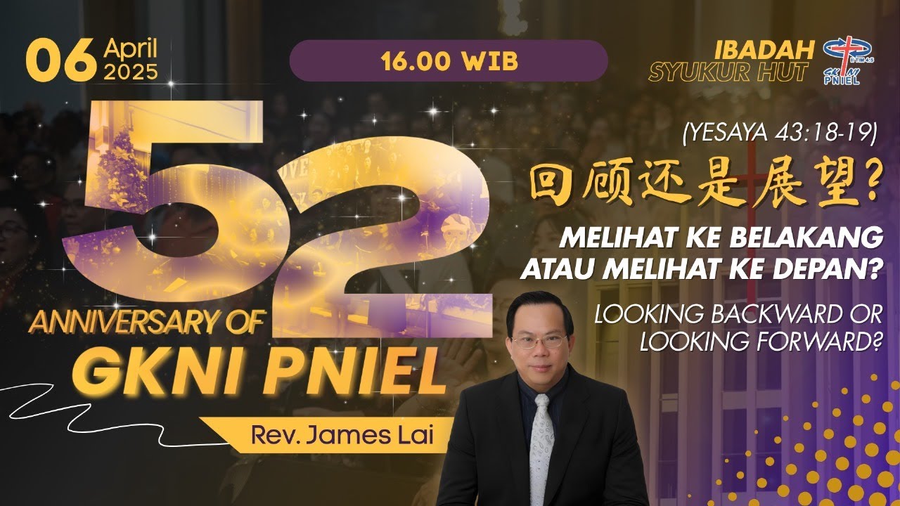 "Melihat ke Belakang atau ke Depan?"" - Iibadah Syukur GKNI Pniel Ke-52 ...