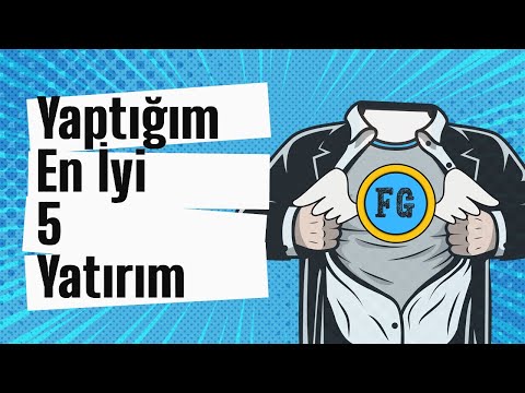 Hayatım Boyunca Yaptığım En İyi 5 Yatırım