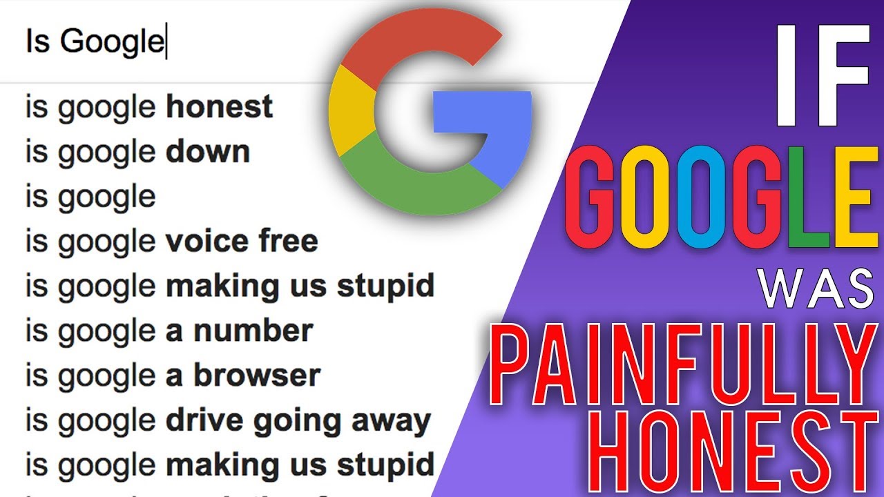 If Google Was Painfully Honest - YouTube