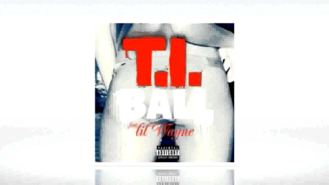 T.I. "Ball" feat Lil Wayne - YouTube