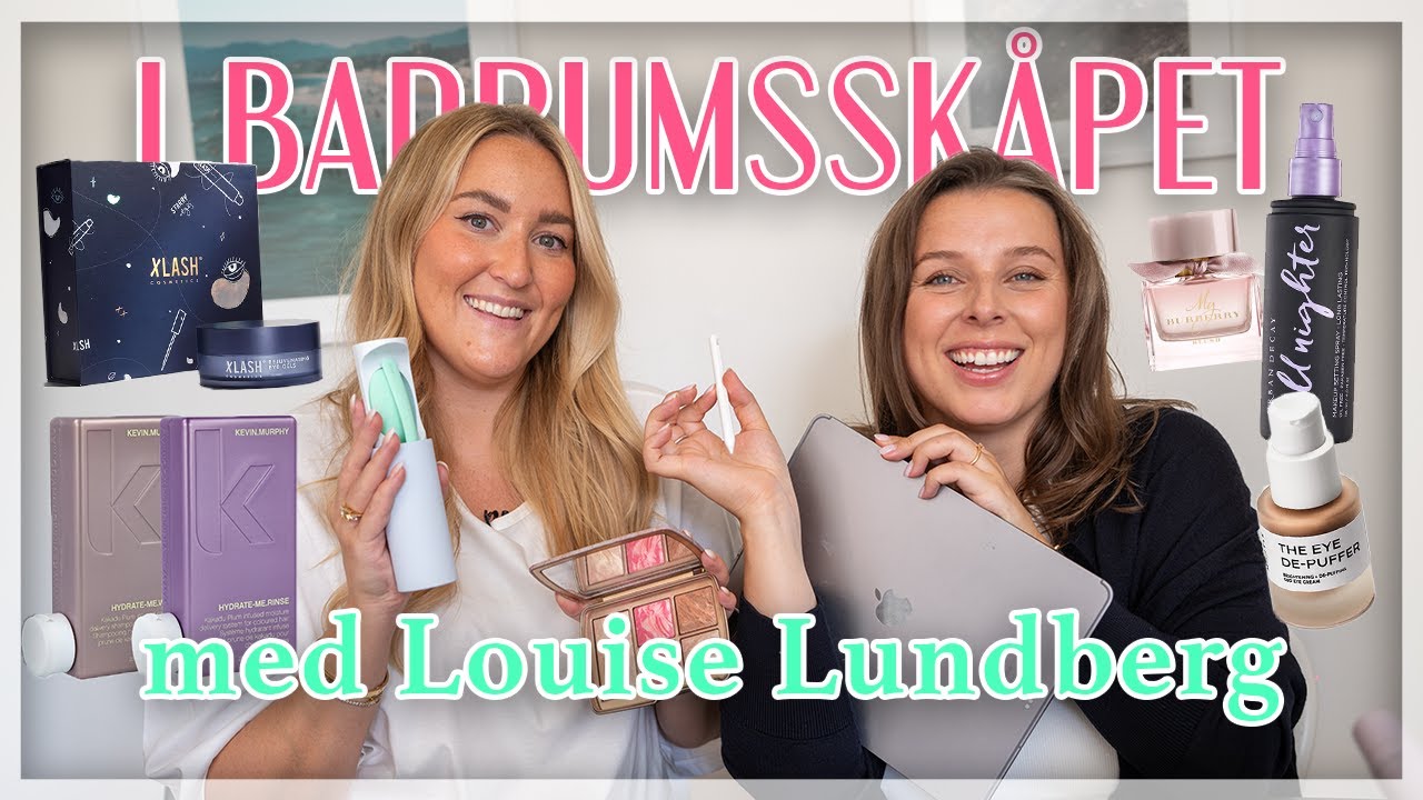 I BADRUMSSKÅPET MED LOUISE LUNDBERG - YouTube