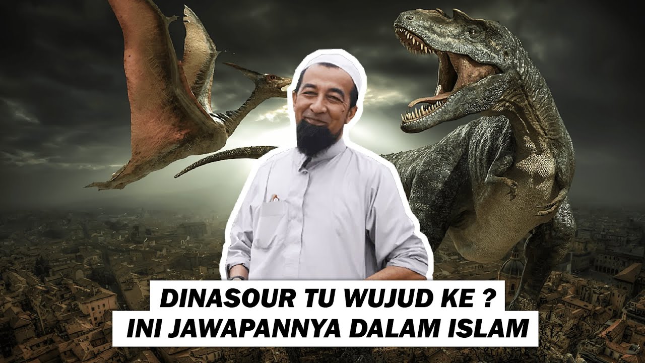 Dinosaur Tu Wujud Ke ? Ini Jawapannya Dalam Islam - YouTube