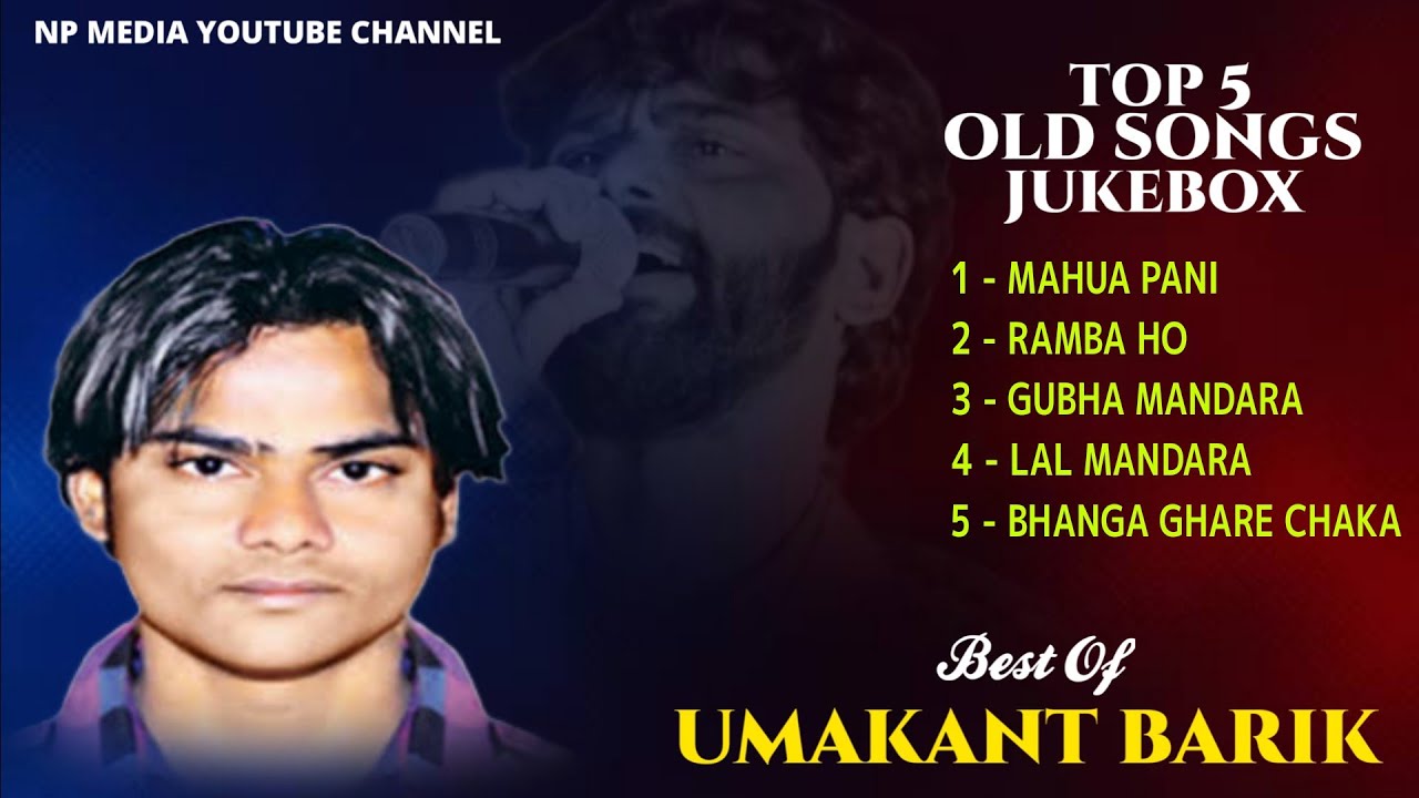 Umakant Barik Top 5 Old Songs Jukebox | Sambalpuri Songs | Np Media ...