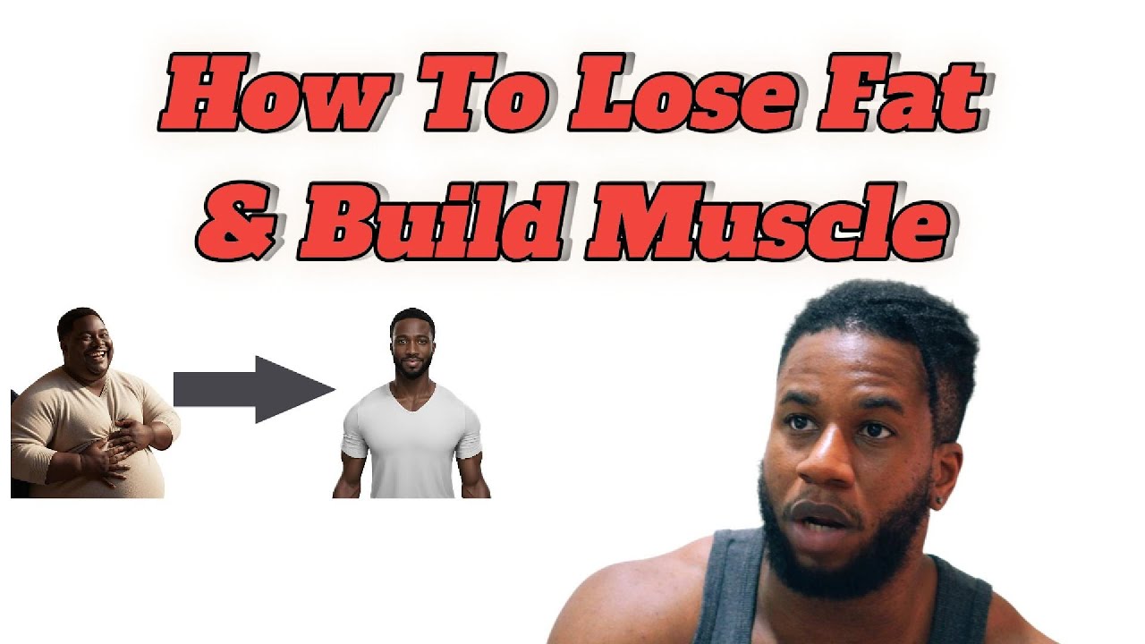 How to Lose Weight & Build Muscle - YouTube