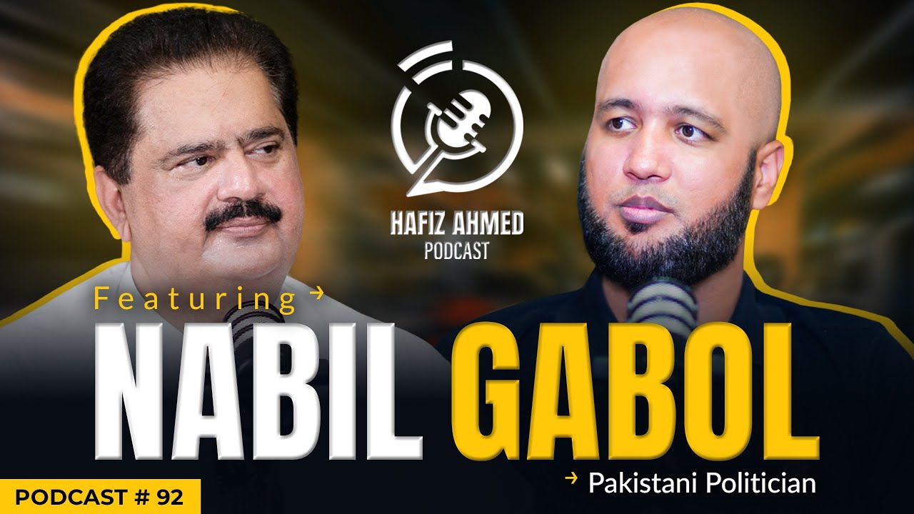 Hafiz Ahmed Podcast Featuring Nabil Gabol | Hafiz Ahmed - YouTube