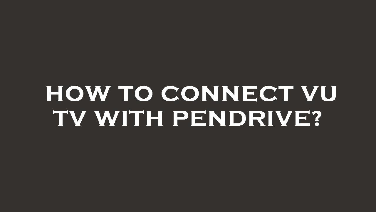 How to connect vu tv with pendrive? - YouTube