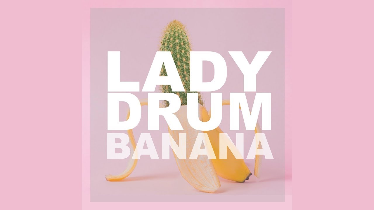 LADY DRUM - BANANA (Official lyric video) - YouTube
