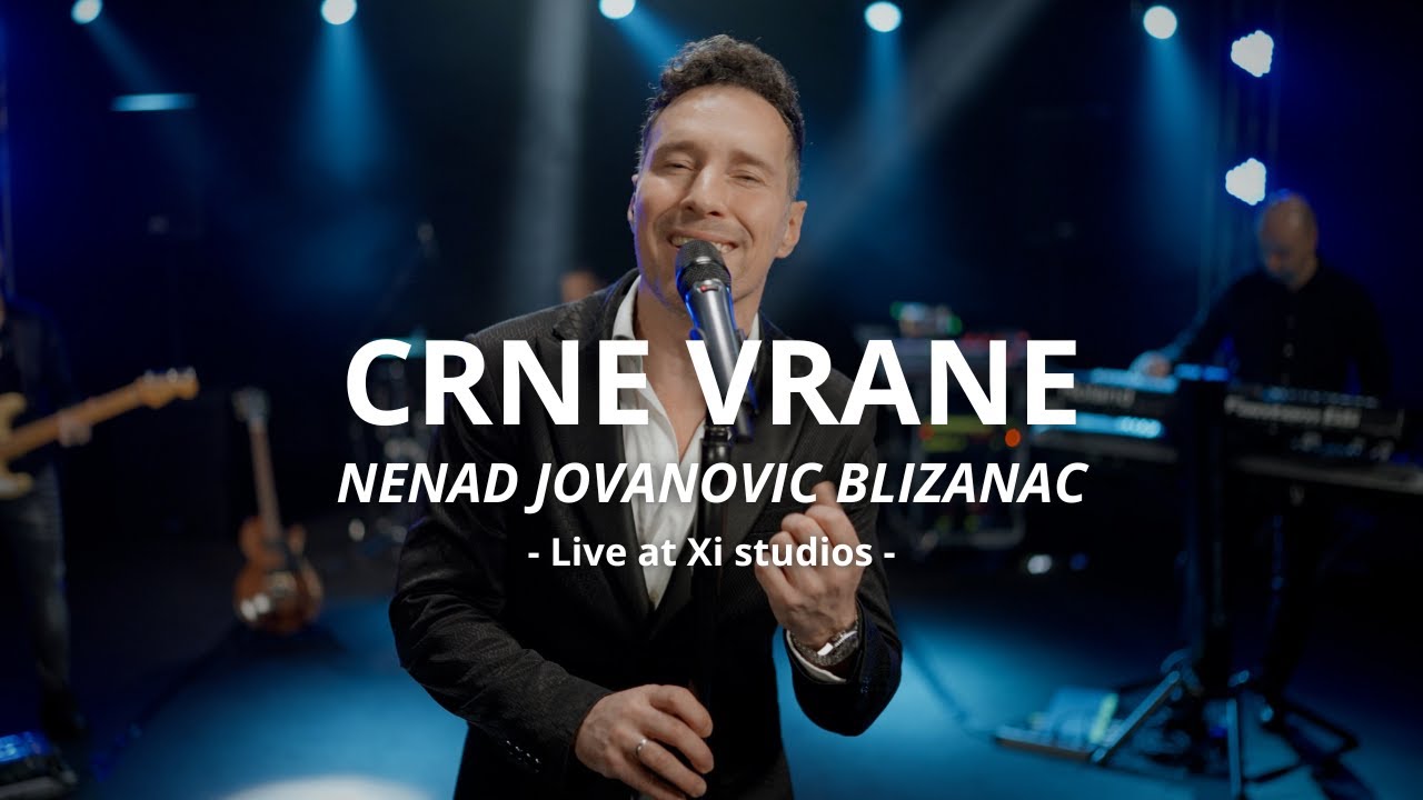 NENAD JOVANOVIC BLIZANAC - CRNE VRANE (live) - YouTube