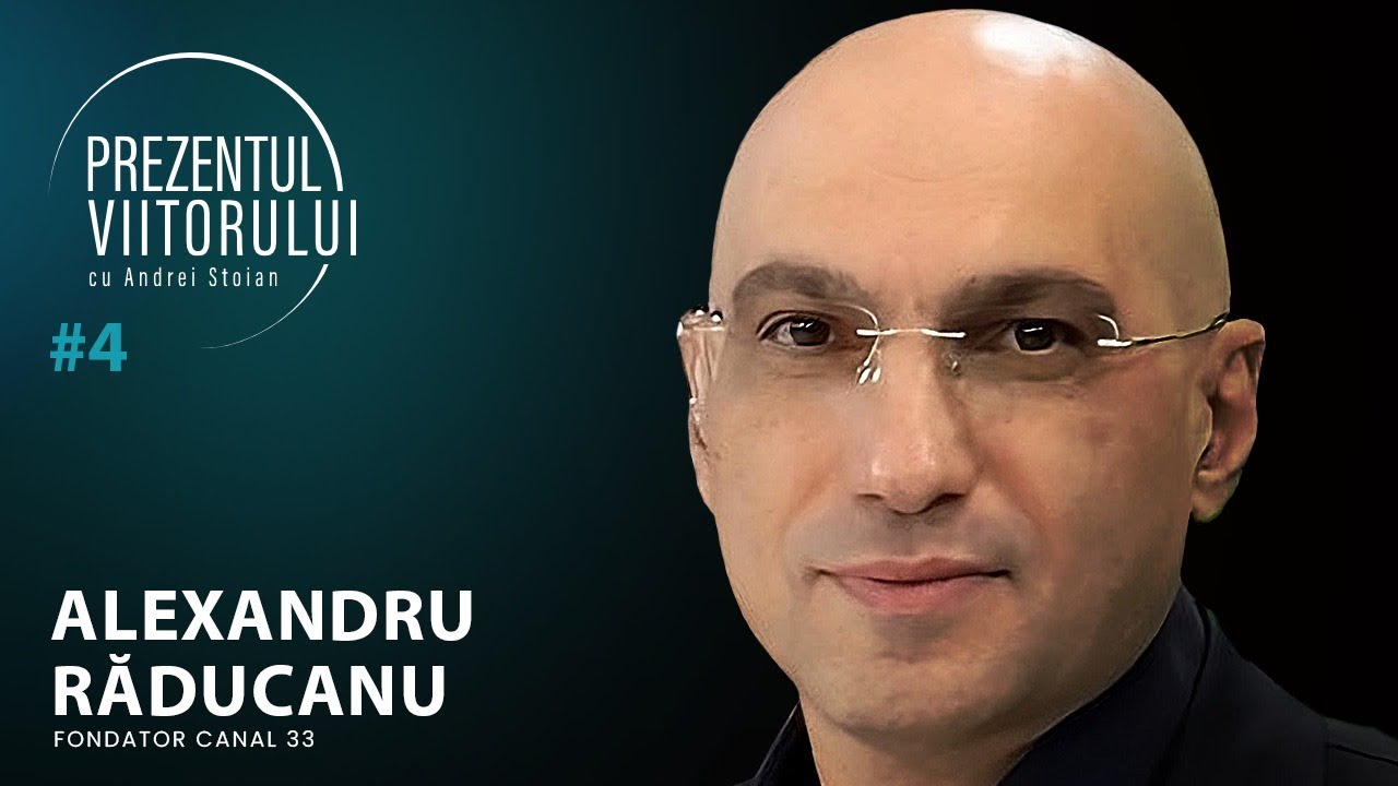 Alexandru Răducanu: Despre Canal 33, antreprenoriat, spiritualitate și un viitor mai bun - YouTube